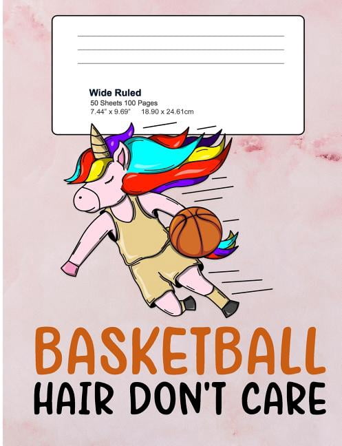 Basketball Hair Don't Care: basketball Unicorn Wide Ruled Composition ...
