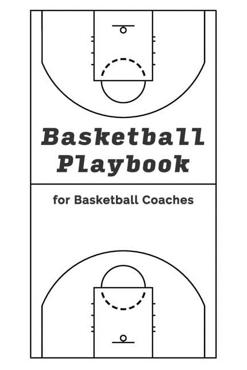 Basketball Playbook for Basketball Coaches!: With 100 Pages for ...