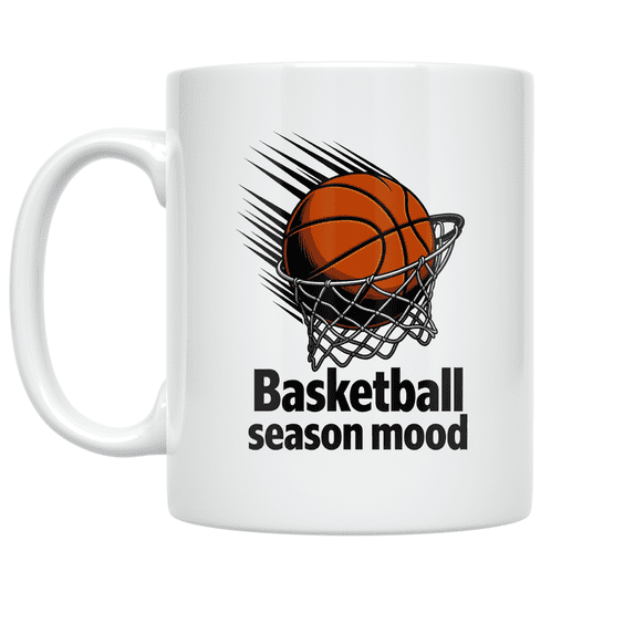 Basketball Season Mood - Basketball Fan - 11 oz Ceramic Coffee Mug ...
