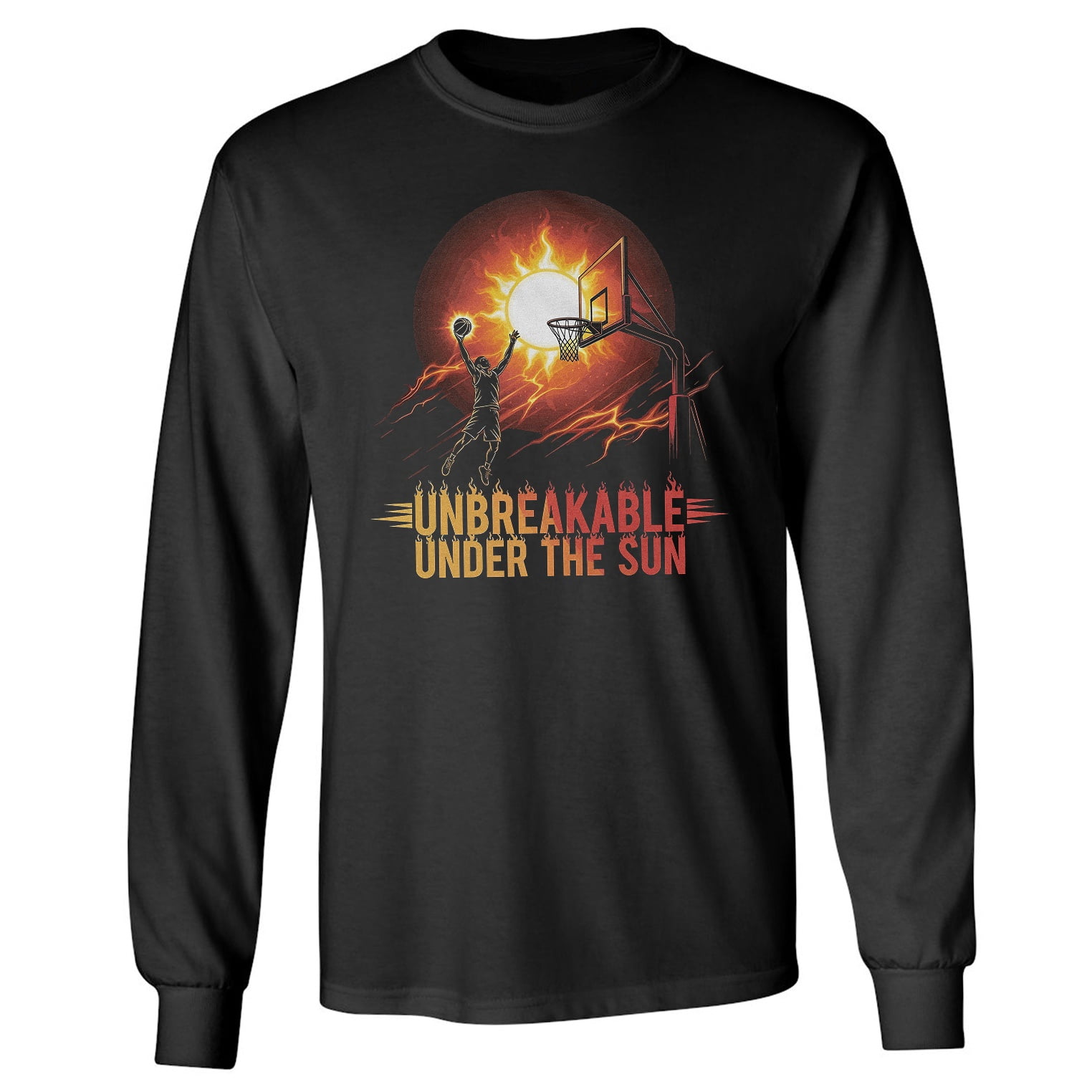 Basketball Sports Power - Unbreakable Under the Sun Long Sleeve T-Shirt ...