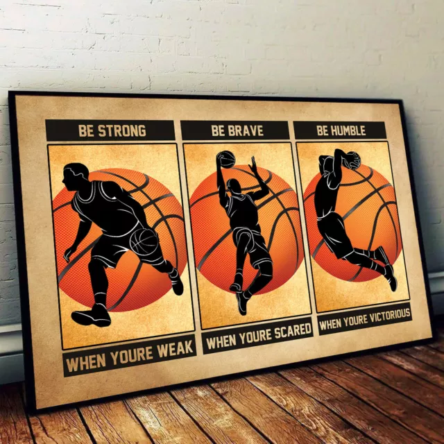 Basketball Be Strong When You Are Weak Be Brave Be Humble Poster NO ...