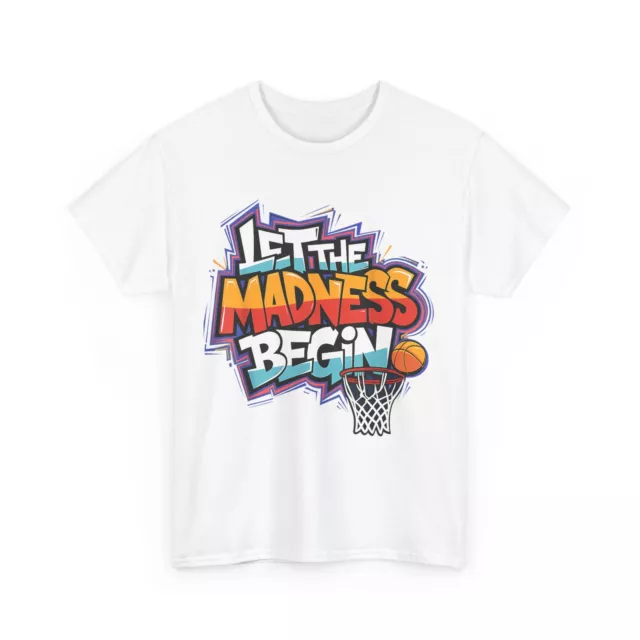 Basketball T-Shirt, Let The Madness Begin Basketball Lovers Women Men ...