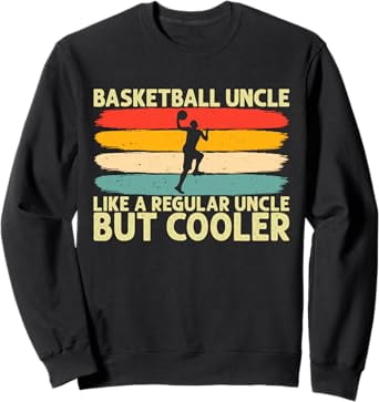 Basketball Uncle Design For Basketball Player Uncle Sweatshirt ...