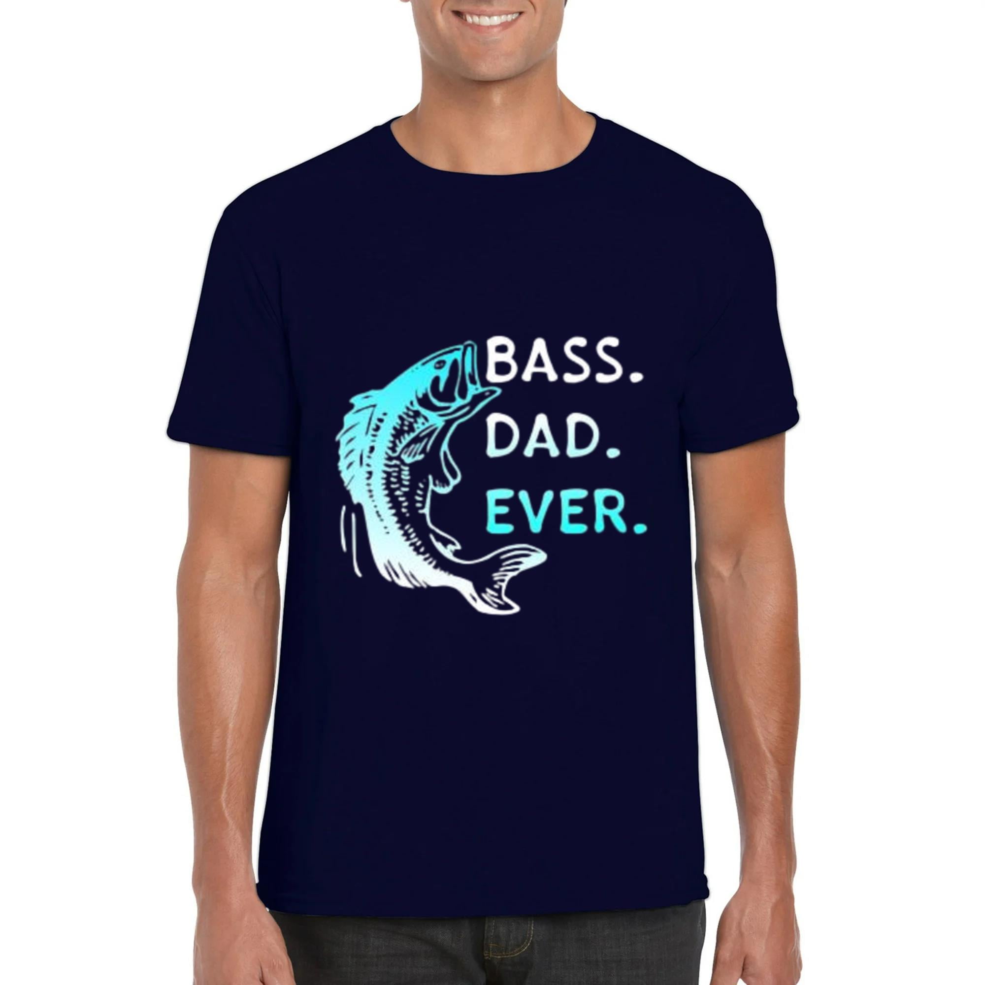Bass Dad Ever Funny Fishing Father Angler Fisherman Gift T-Shirt, for ...