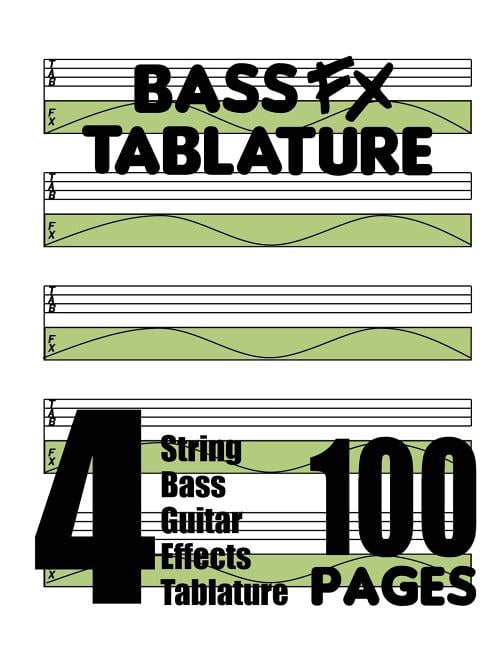 Bass FX Tablature 4-String Bass Guitar Effects Tablature 100 Pages ...