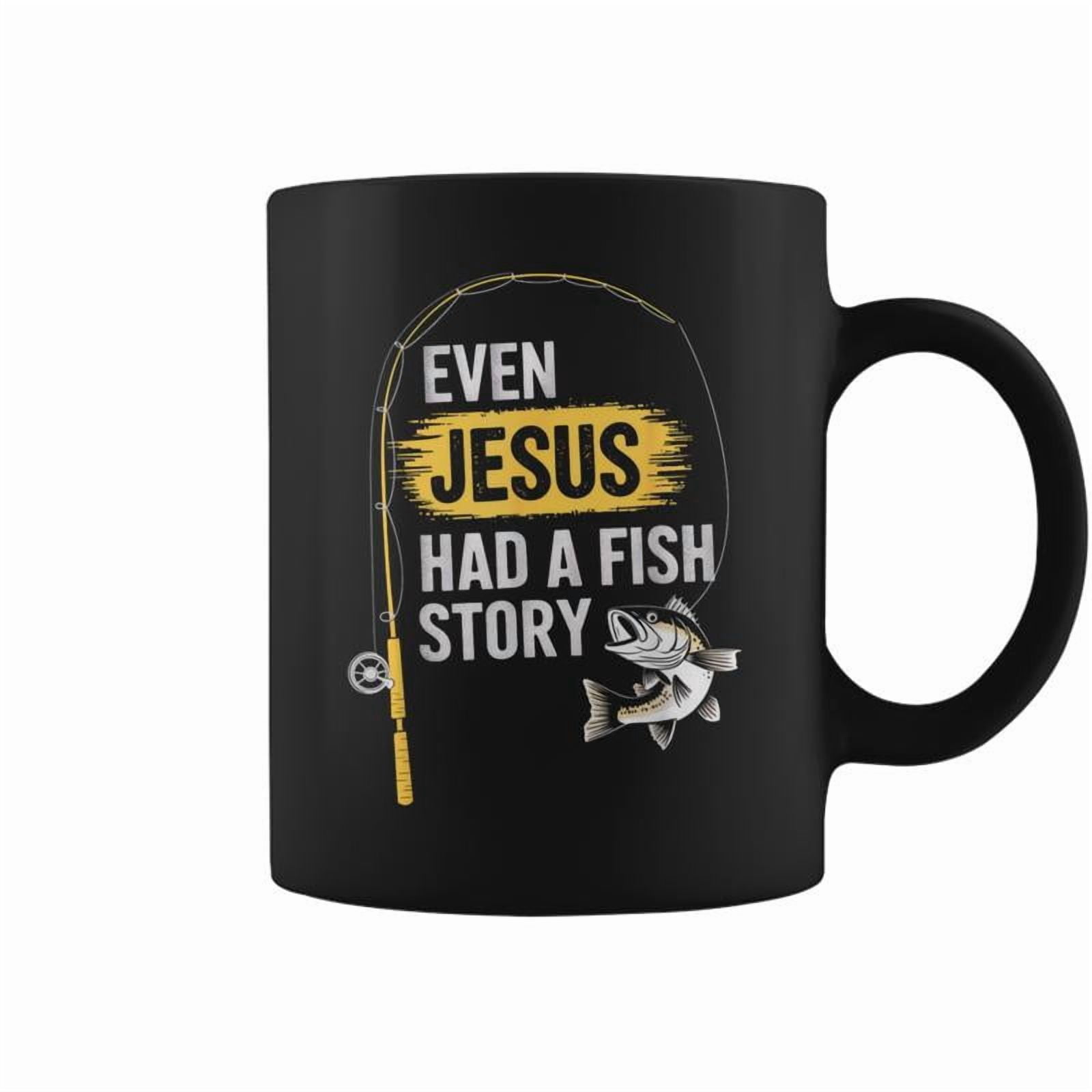 Bass Fishing Fisherman Even Jesus Had A Fish Story Coffee Mu - Walmart.com