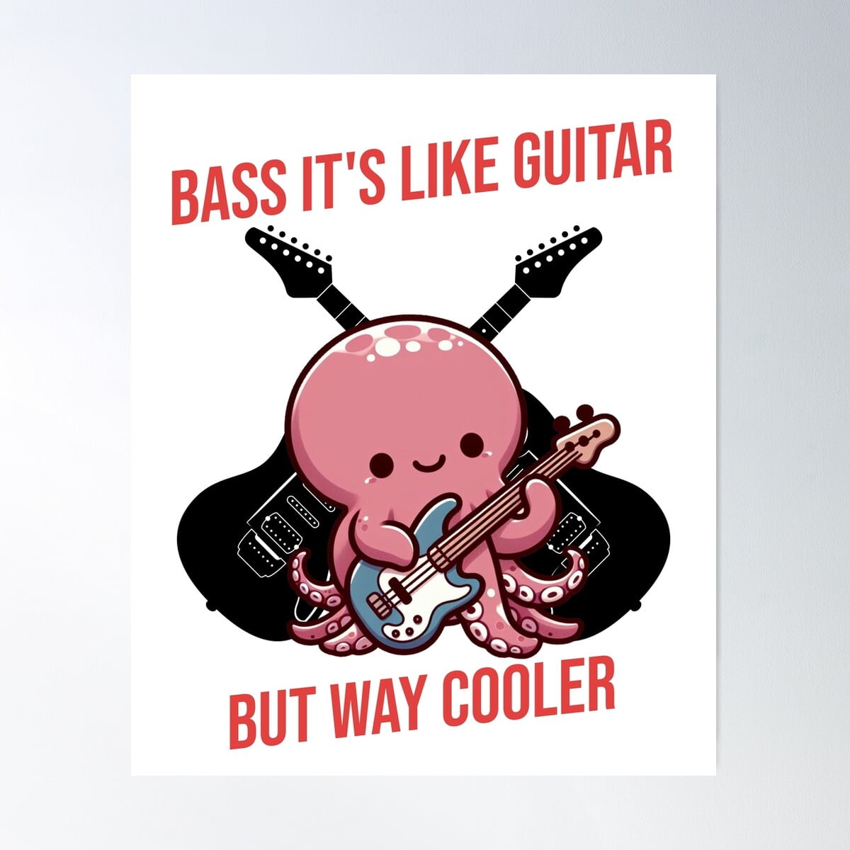 Bass It'S Like Guitar But Way Cooler Octopus Poster Wall Art, Modern ...