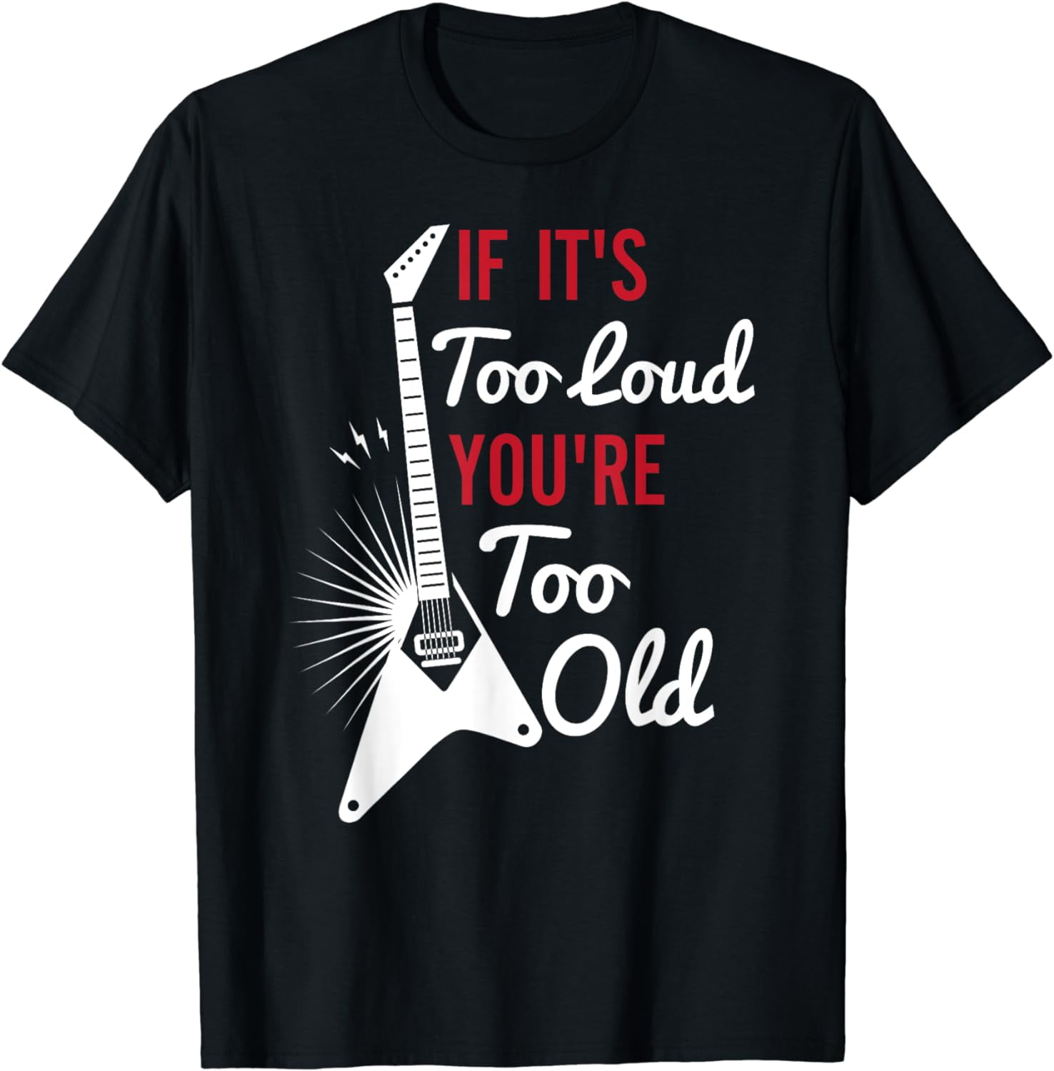 Bass Player - If It's Too Loud You're Too Old T-Shirt - Walmart.com