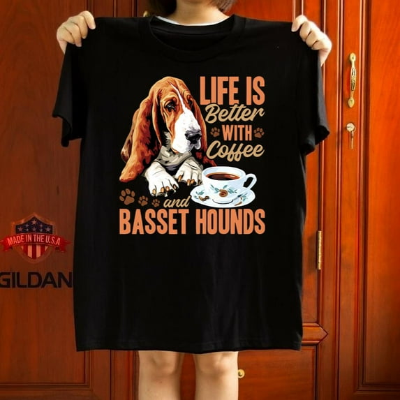 Basset Hound Life Is Better With Coffee Funny Dog Unisex Tee Graphic ...
