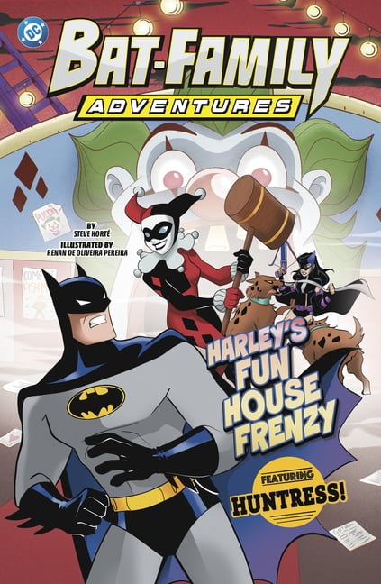 Bat-Family Adventures Harley's Fun House Frenzy: Featuring Huntress ...