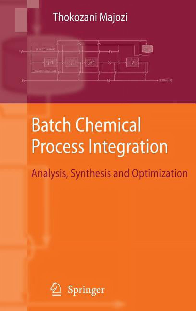 Batch Chemical Process Integration: Analysis, Synthesis and ...