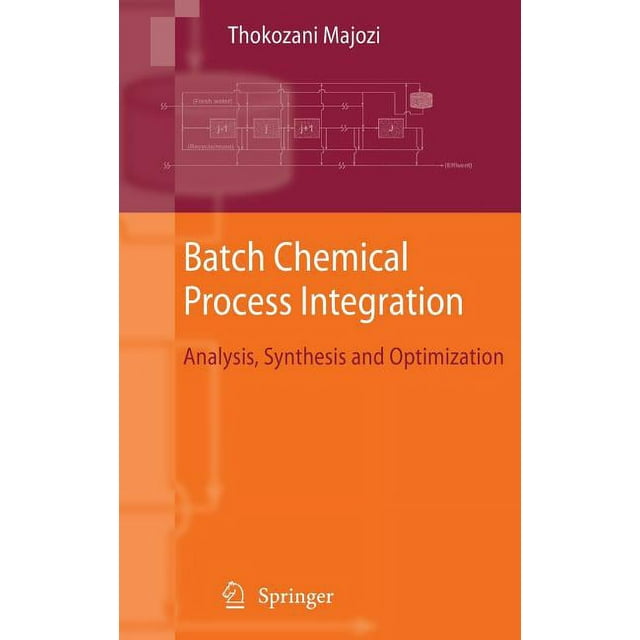 Batch Chemical Process Integration: Analysis, Synthesis and ...