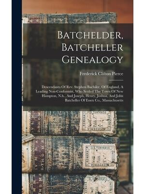 Batchelder, Batcheller Genealogy: Descendants Of Rev. Stephen Bachiler ...