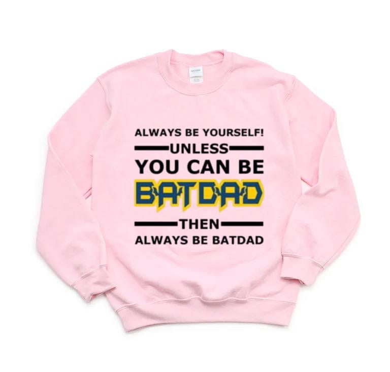 Batdad Funny Superhero Quote Graphic for Proud Cool Dads Sweatshirt ...