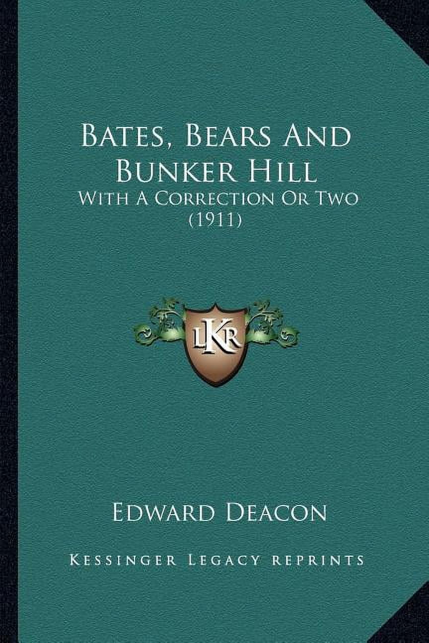 Bates, Bears And Bunker Hill : With A Correction Or Two (1911 ...