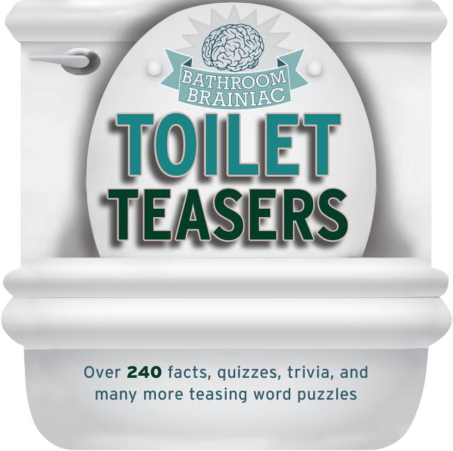 Bathroom Braniac: Toilet Teasers: Over 240 Facts, Quizzes, Trivia, and ...