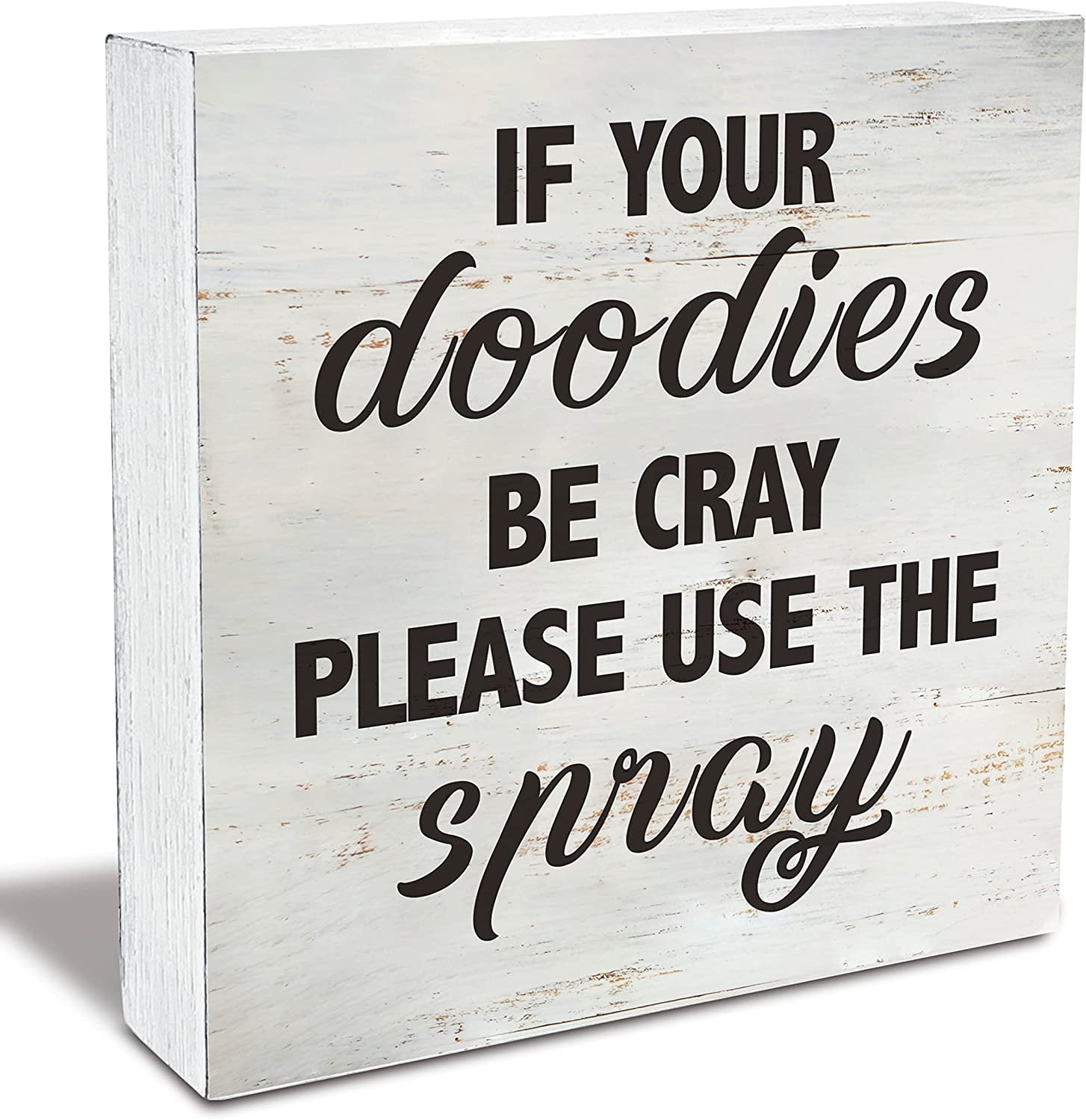 Bathroom Quote If Your Doodies be Cray Please Use the Spray Wood Box ...