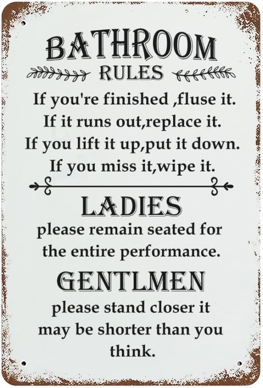 Bathroom Rules If You're Finished,Fluse It.If It Runs Out Metal Signs ...