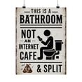 Bathroom Rules Poster This Is A Bathroom Not An Internet Cafe Toilet ...