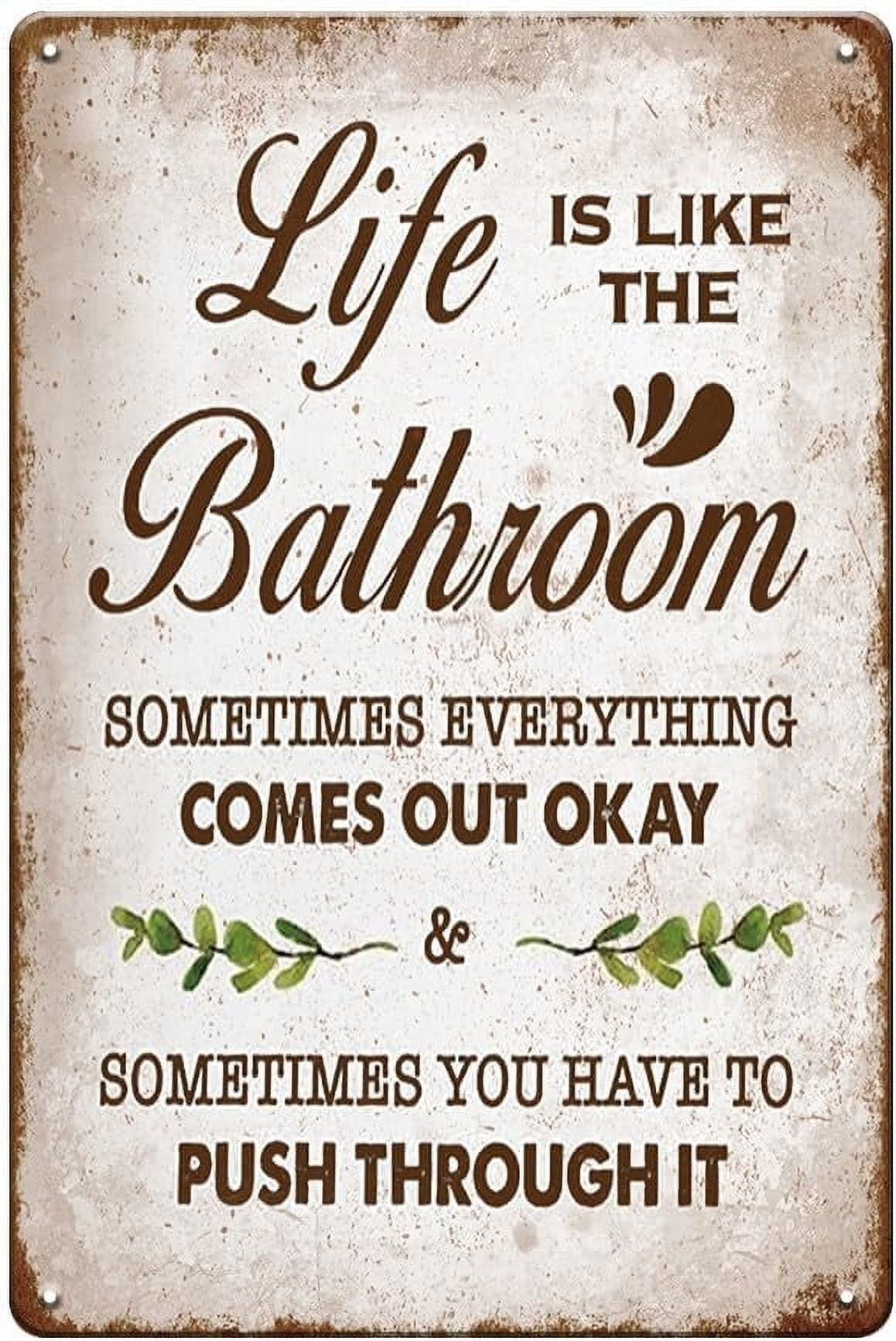Bathroom Signs Wall Decor - Life is Like The Bathroom, Funny Vintage ...