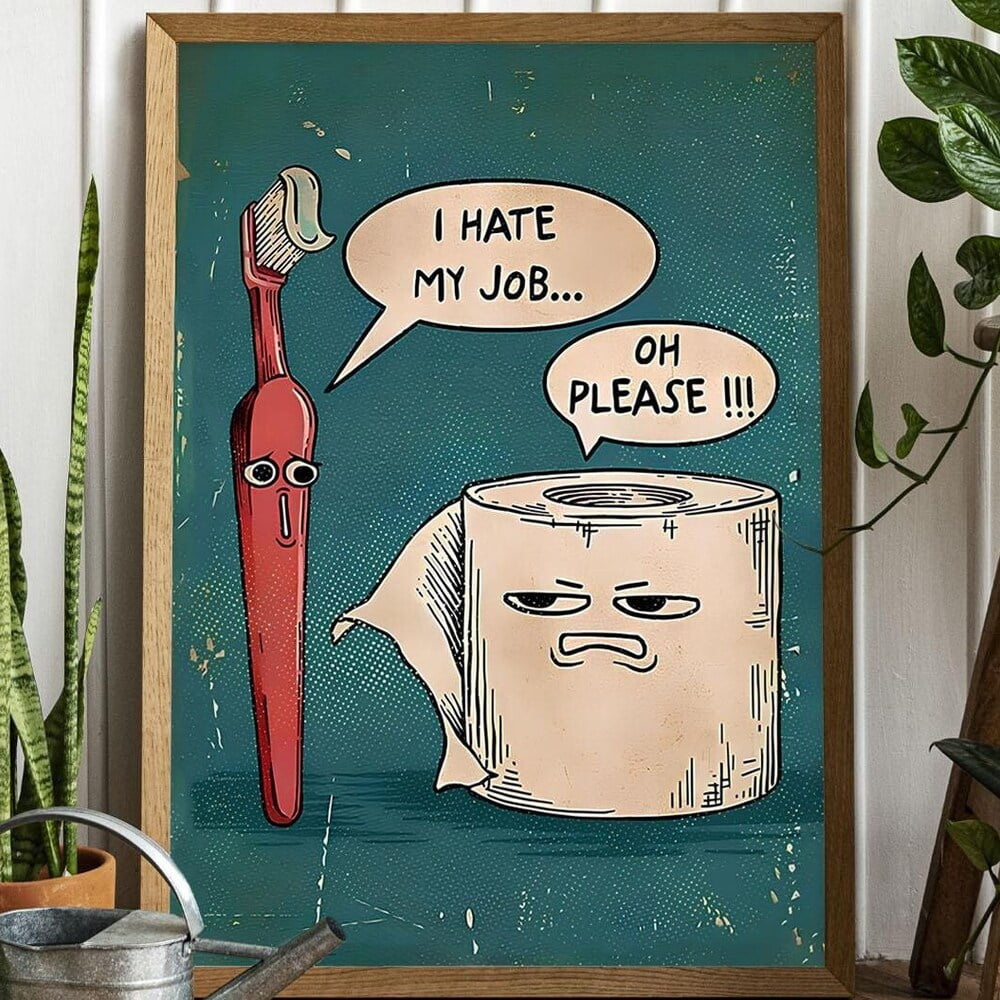 Bathroom Wall Art - I Hate My Job - Bathroom Print - Funny Wall Poster ...