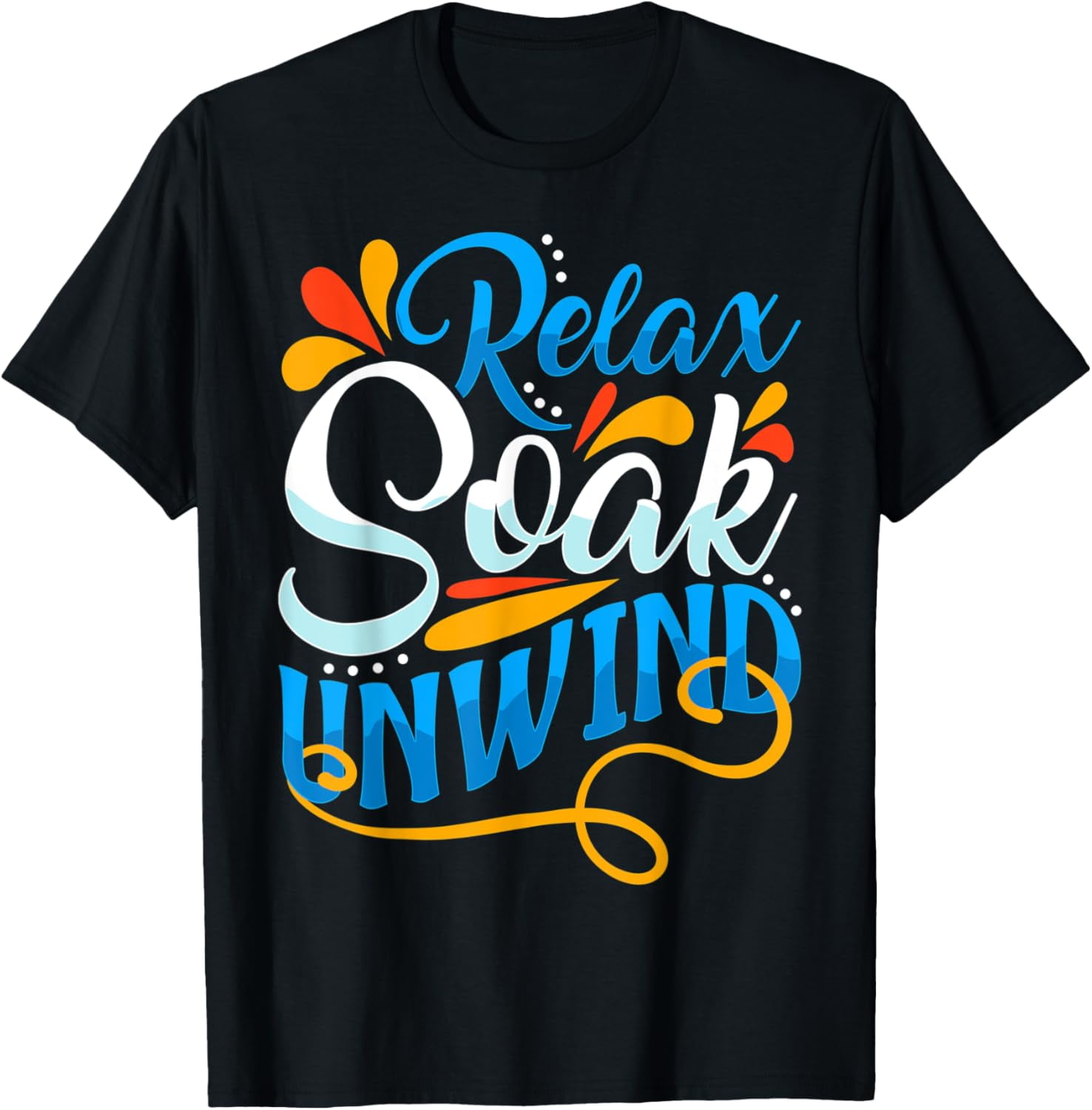 Bathtub Or Sun Bathing Relax Soak Unwind Beach T-Shirt men and women ...