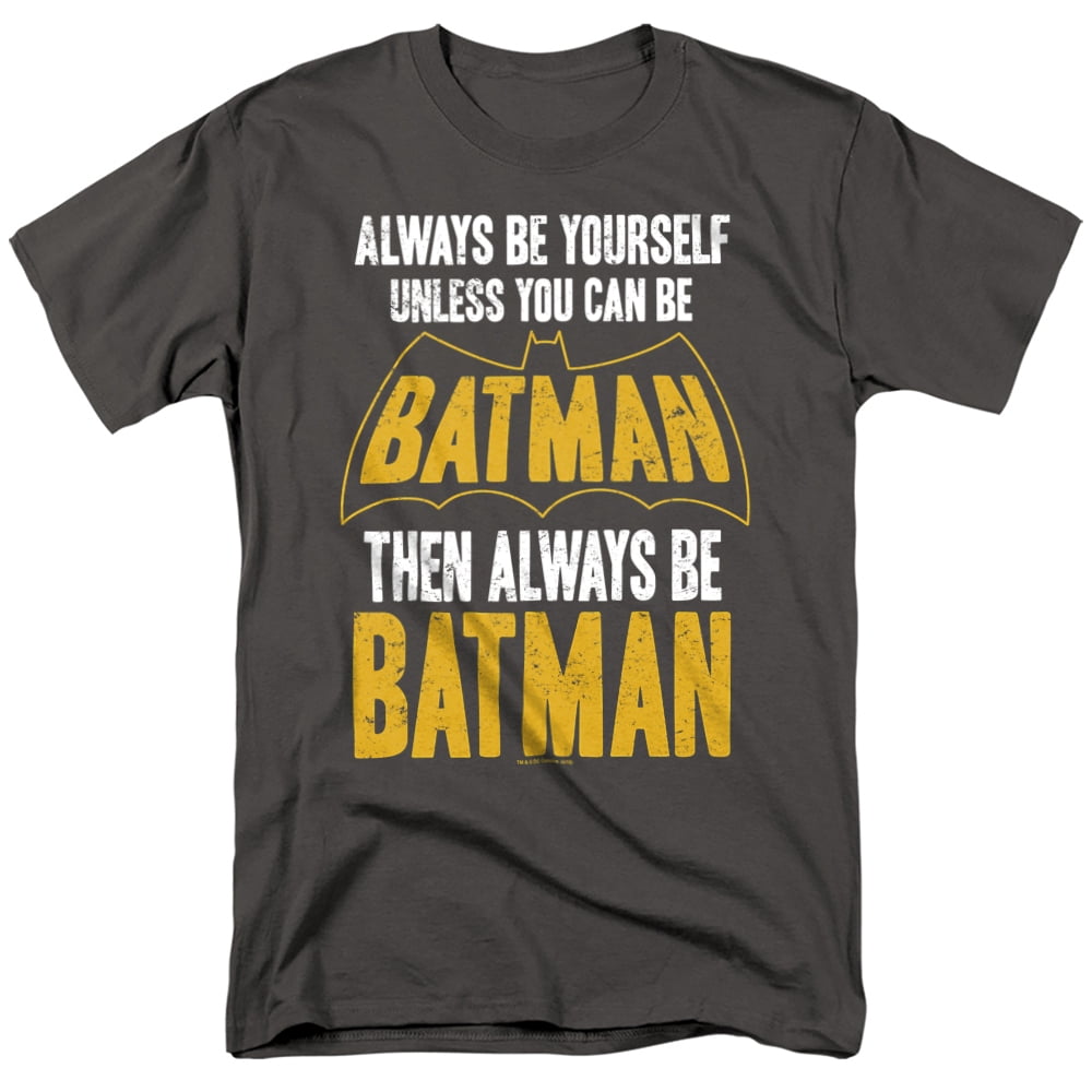 Batman Be Batman Unisex Adult T Shirt, Charcoal, Medium - Walmart.com