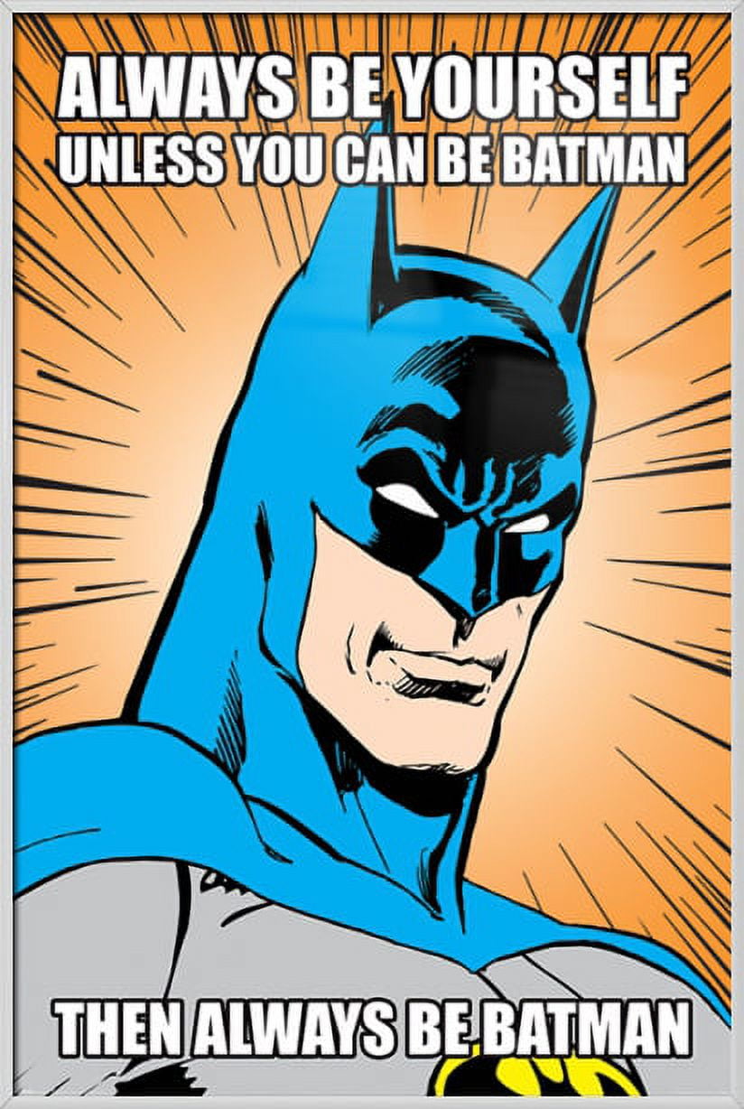 Always Be Yourself Unless You Can Be Batman Sign