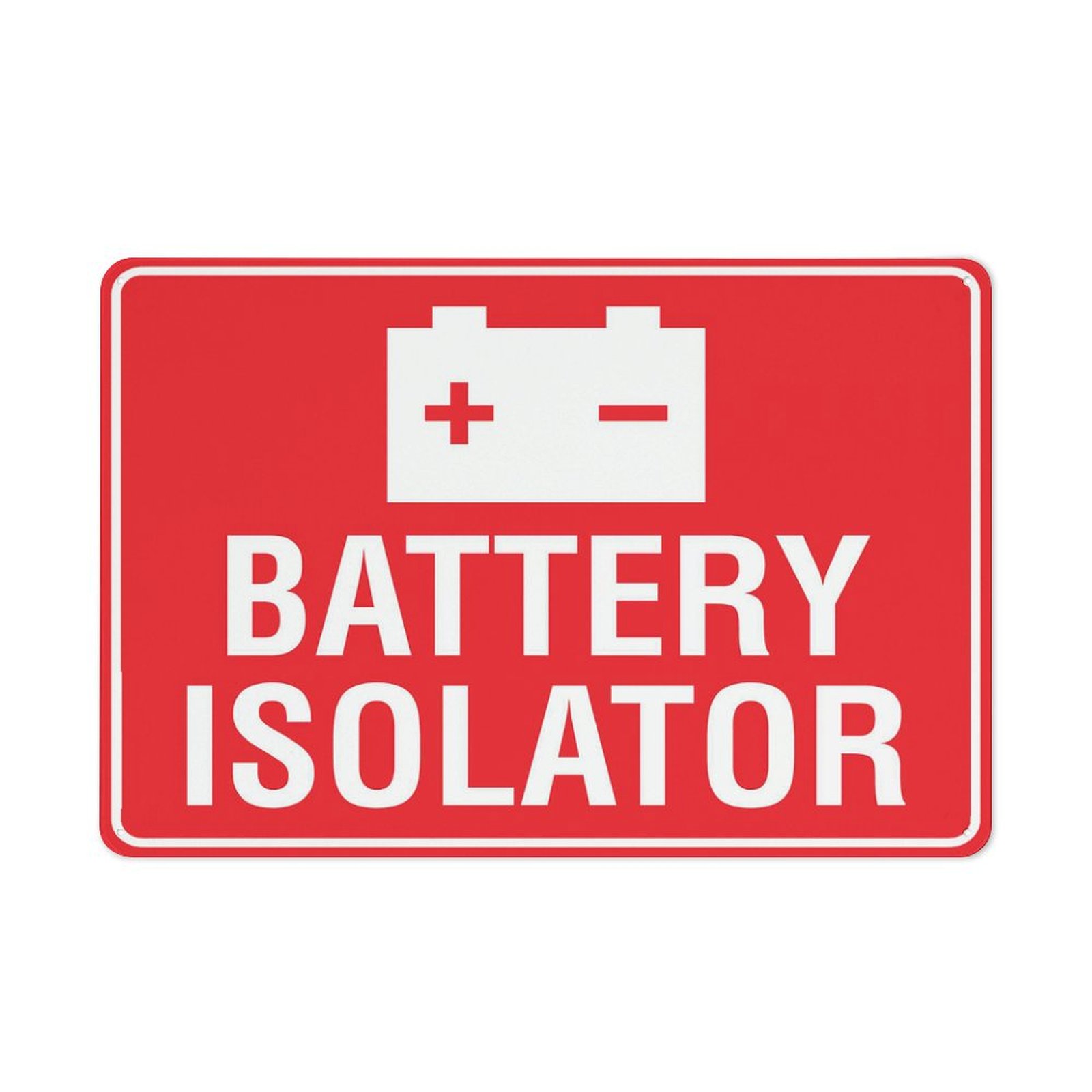 Battery Isolator Sign Outdoor Metal Sign - 12 X 8 Metal Signs For ...