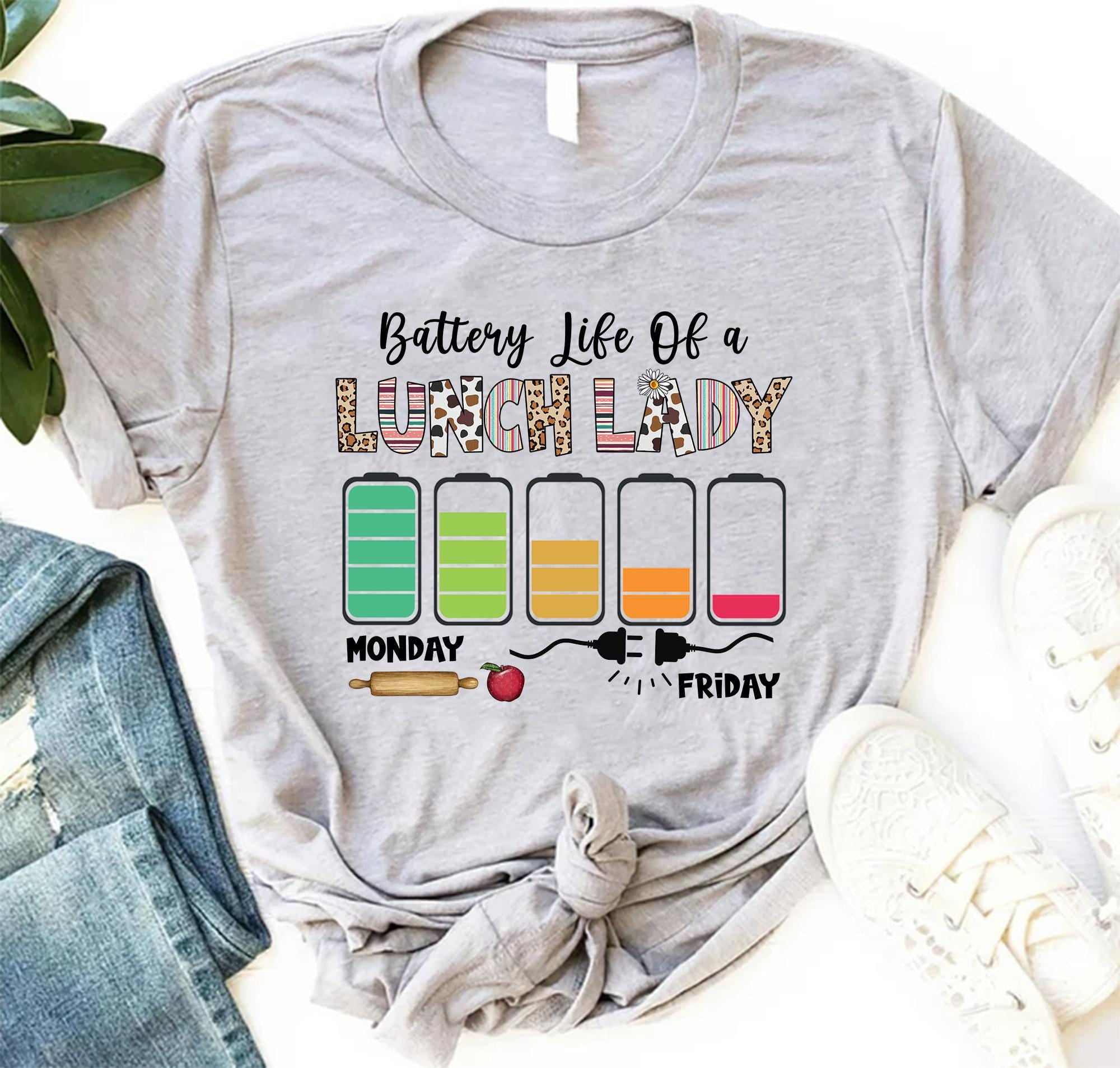 Battery Life Of A Lunch Lady Shirt, Funny Lunch Lady Shirt, Lunch Lady ...