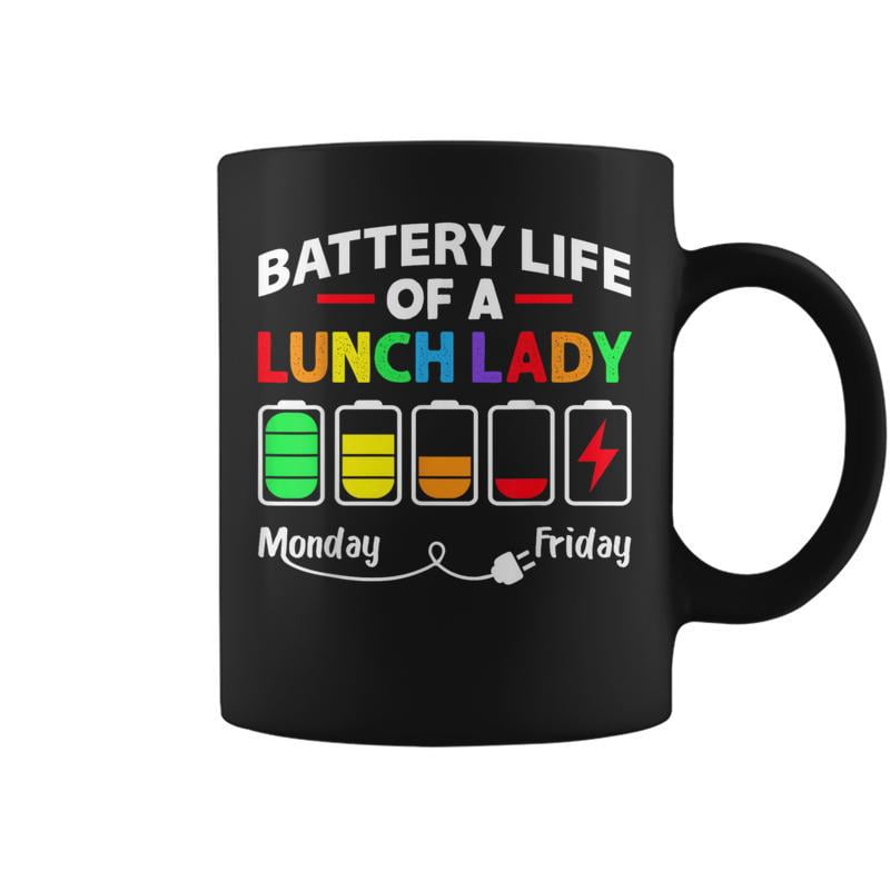 Battery Life Of A School Lunch Lady Cafeteria Worker Coffee Mugs ...