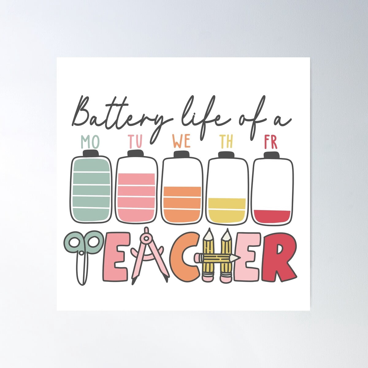Battery Life Of A Teacher Poster Wall Art, Modern Wall Decor, 12x18 ...
