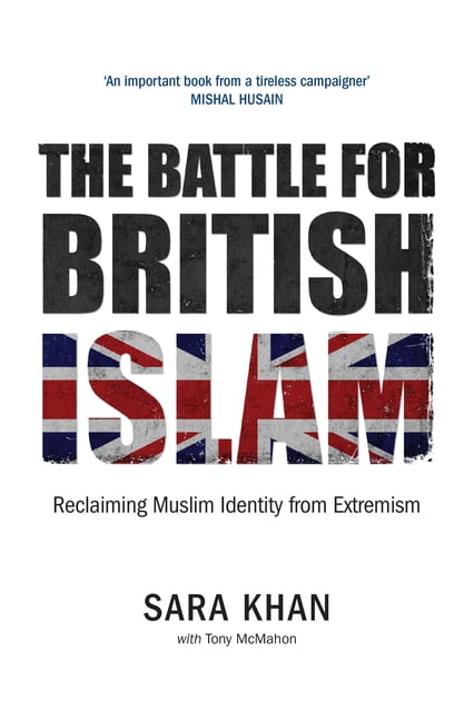 The Battle for British Islam: Reclaiming Muslim Identity from Extremism ...