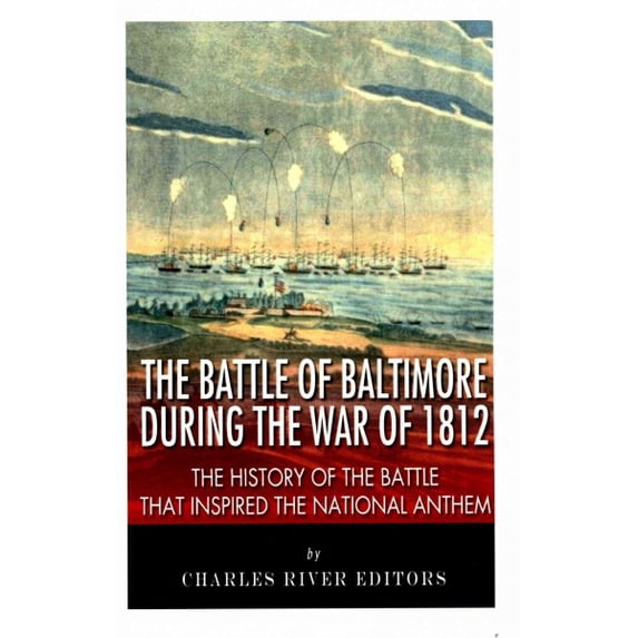 The Battle of Baltimore during the War of 1812 (Paperback) - Walmart.com