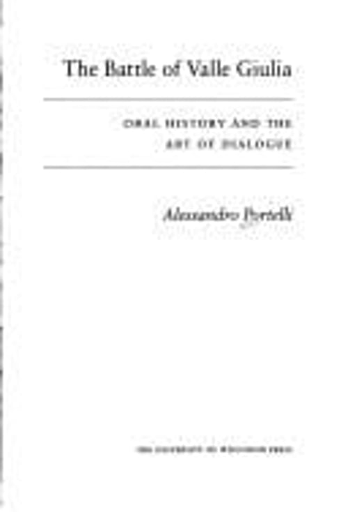 Pre-Owned Battle of Valle Giulia : Oral History and the Art of Dialogue ...