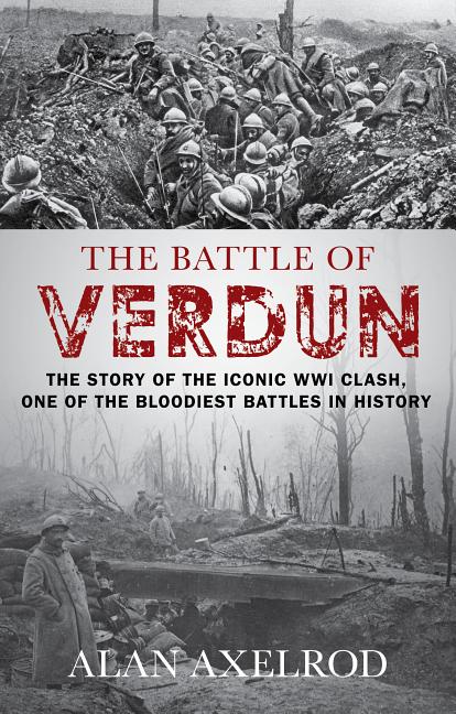 Battle of Verdun: The Story of the Iconic WWI Clash, One of the ...