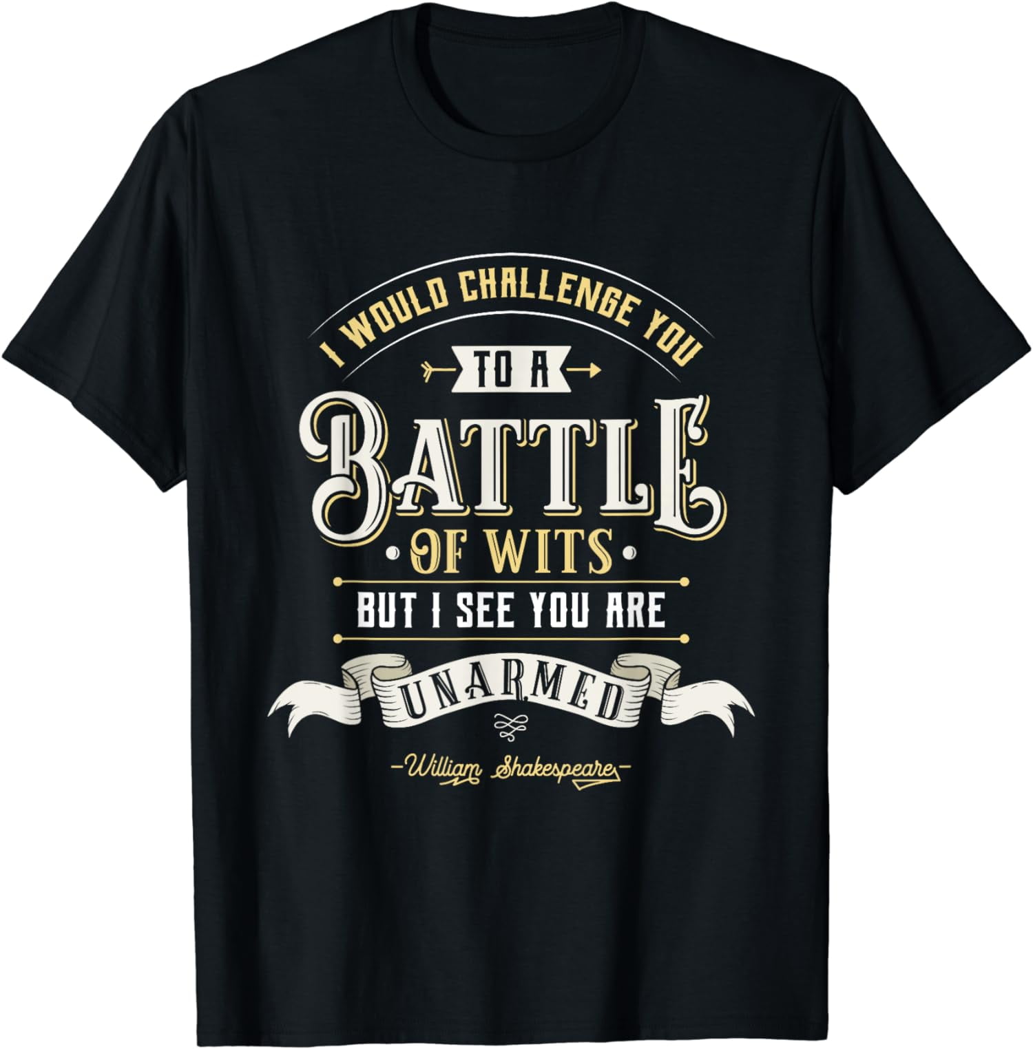 Battle of Wits - Funny William Shakespeare Quote T-Shirt - Walmart.com