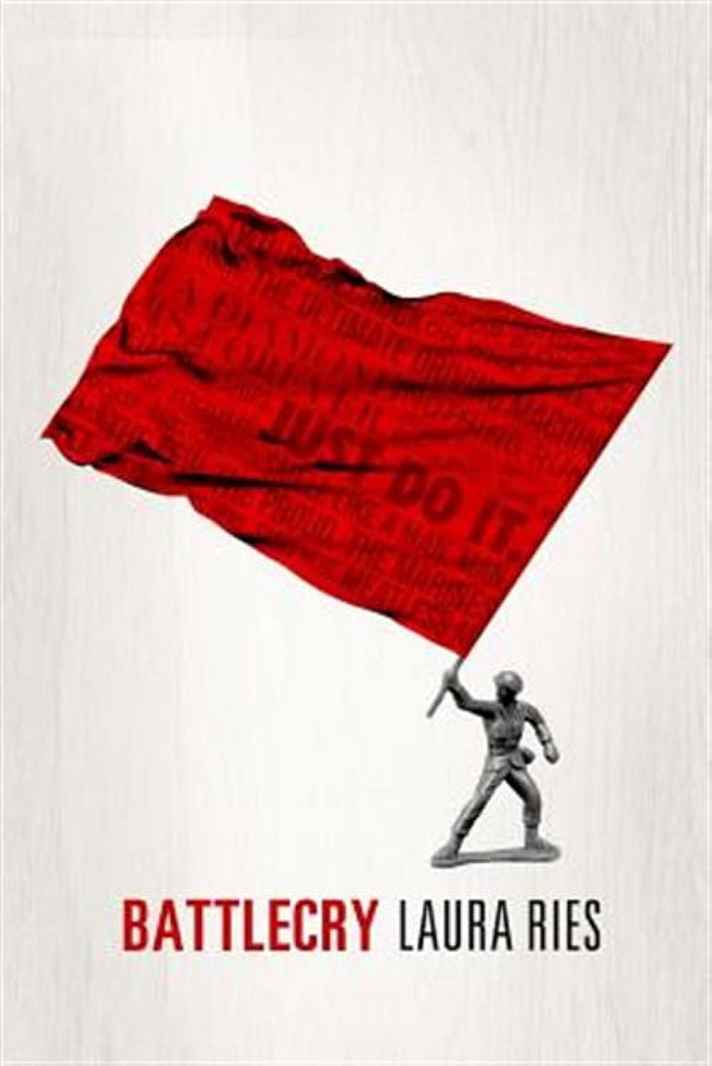 Battlecry: Winning the Battle for the Mind with a Slogan That Kills ...