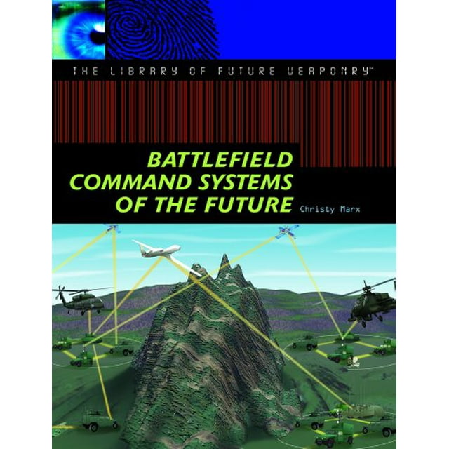 Pre-Owned Battlefield Command Systems of the Future (Library of Future ...
