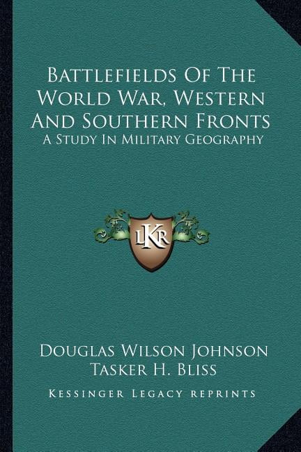 Battlefields Of The World War, Western And Southern Fronts : A Study In ...