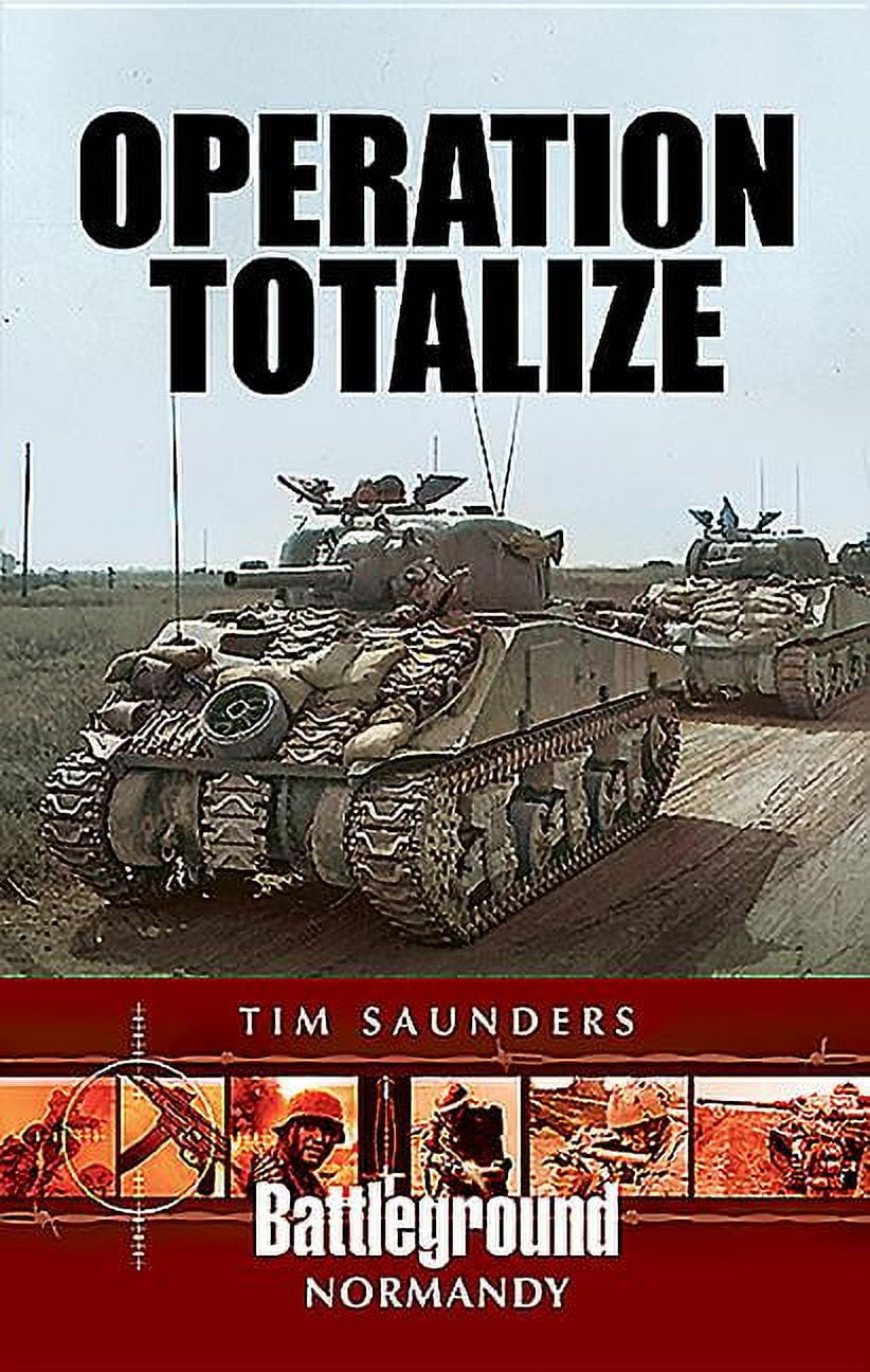 Battleground Books: WWII: Operation Totalize (Paperback) - Walmart.com