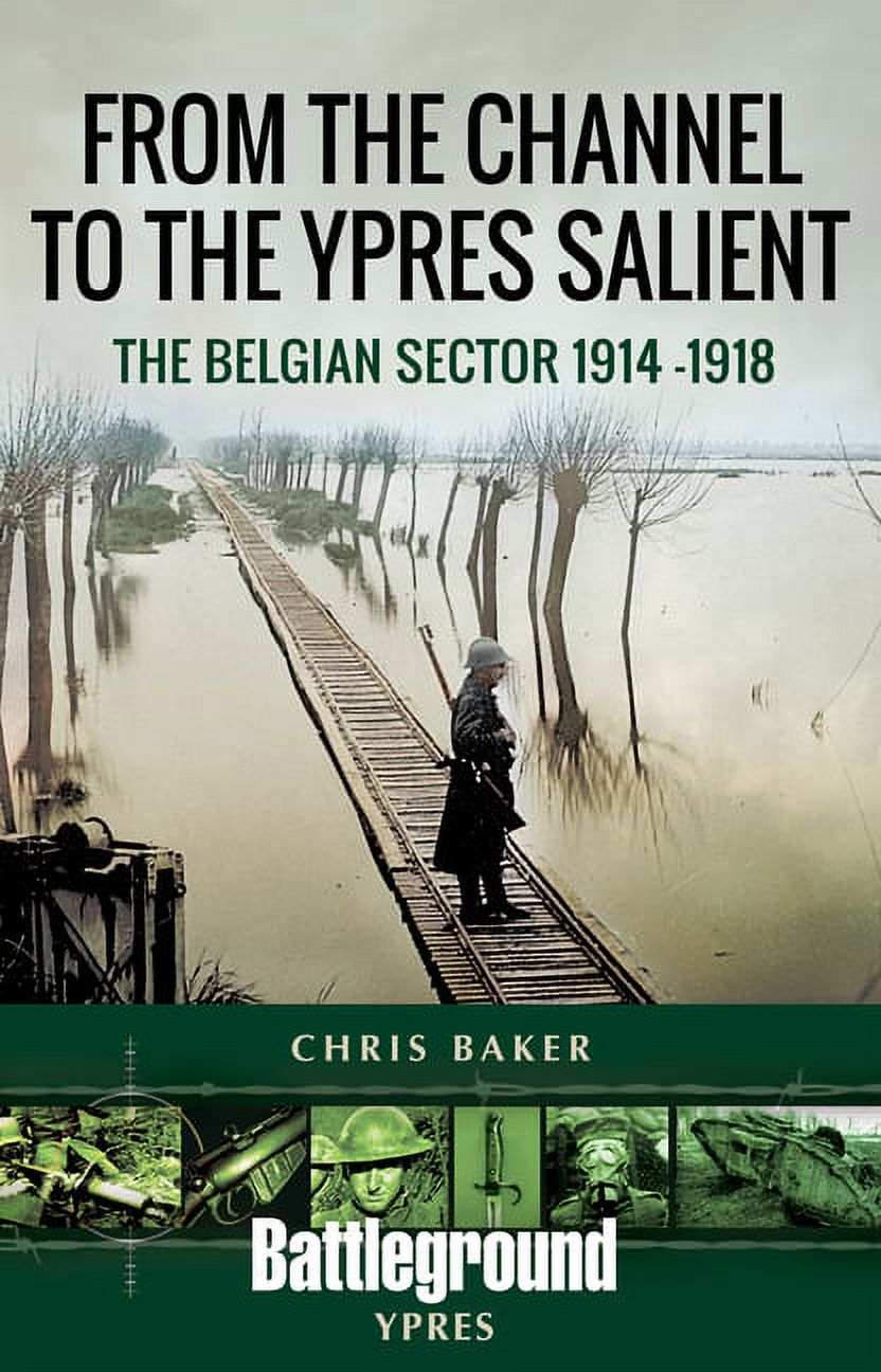Battleground Books: Wwi: From the Channel to the Ypres Salient: The ...