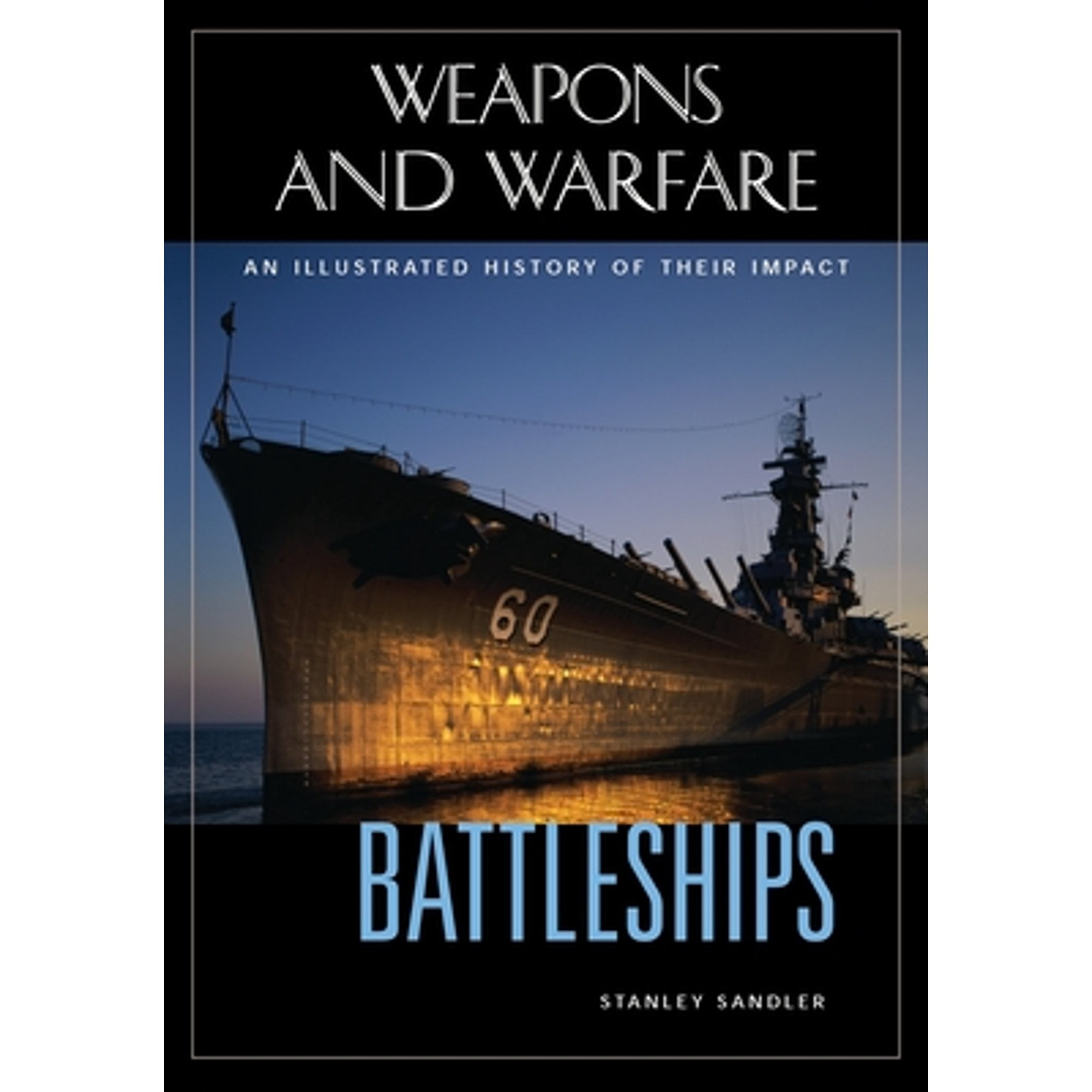 Pre-Owned Battleships: An Illustrated History of Their Impact ...