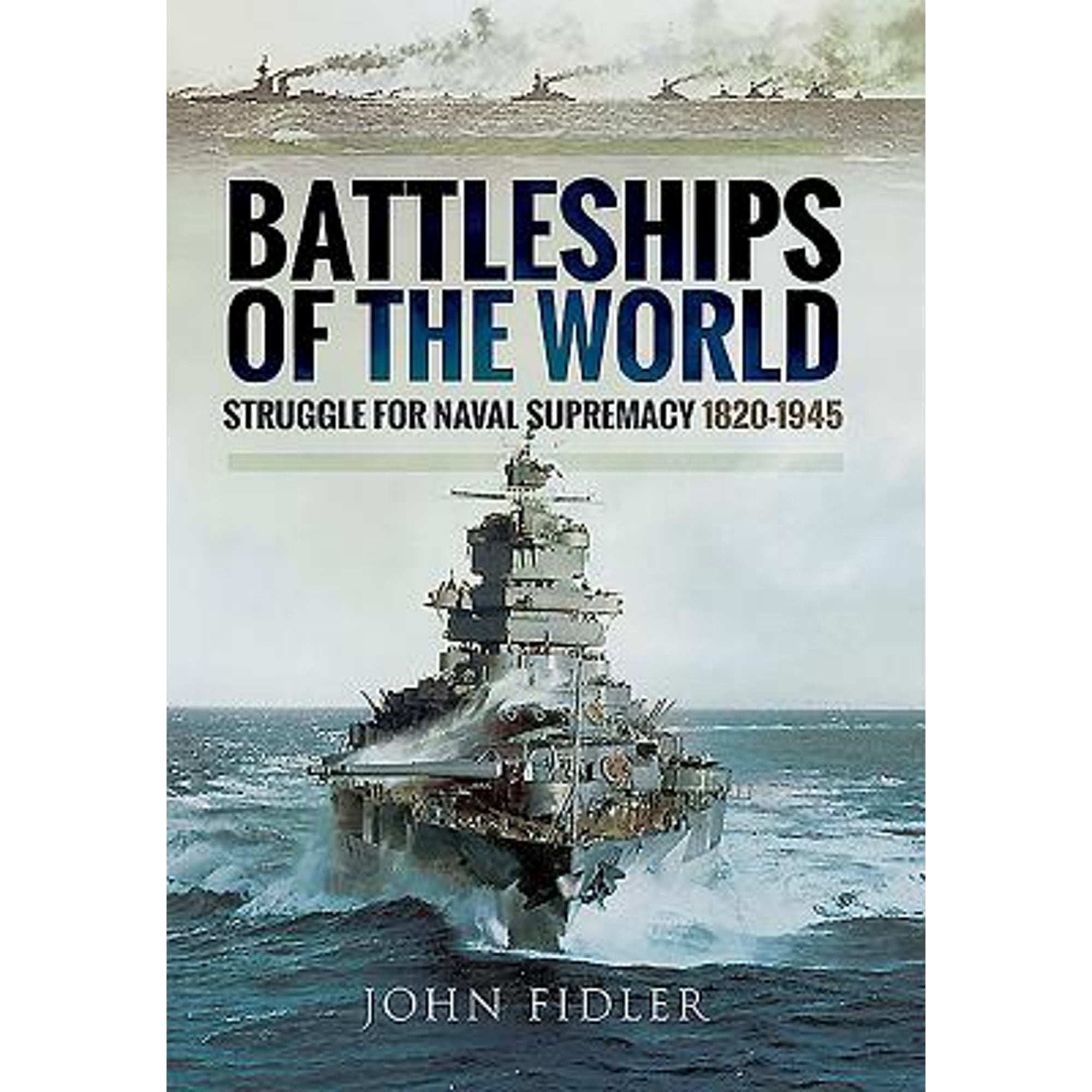 Pre-Owned Battleships of the World: Struggle for Naval Supremacy 1820 ...