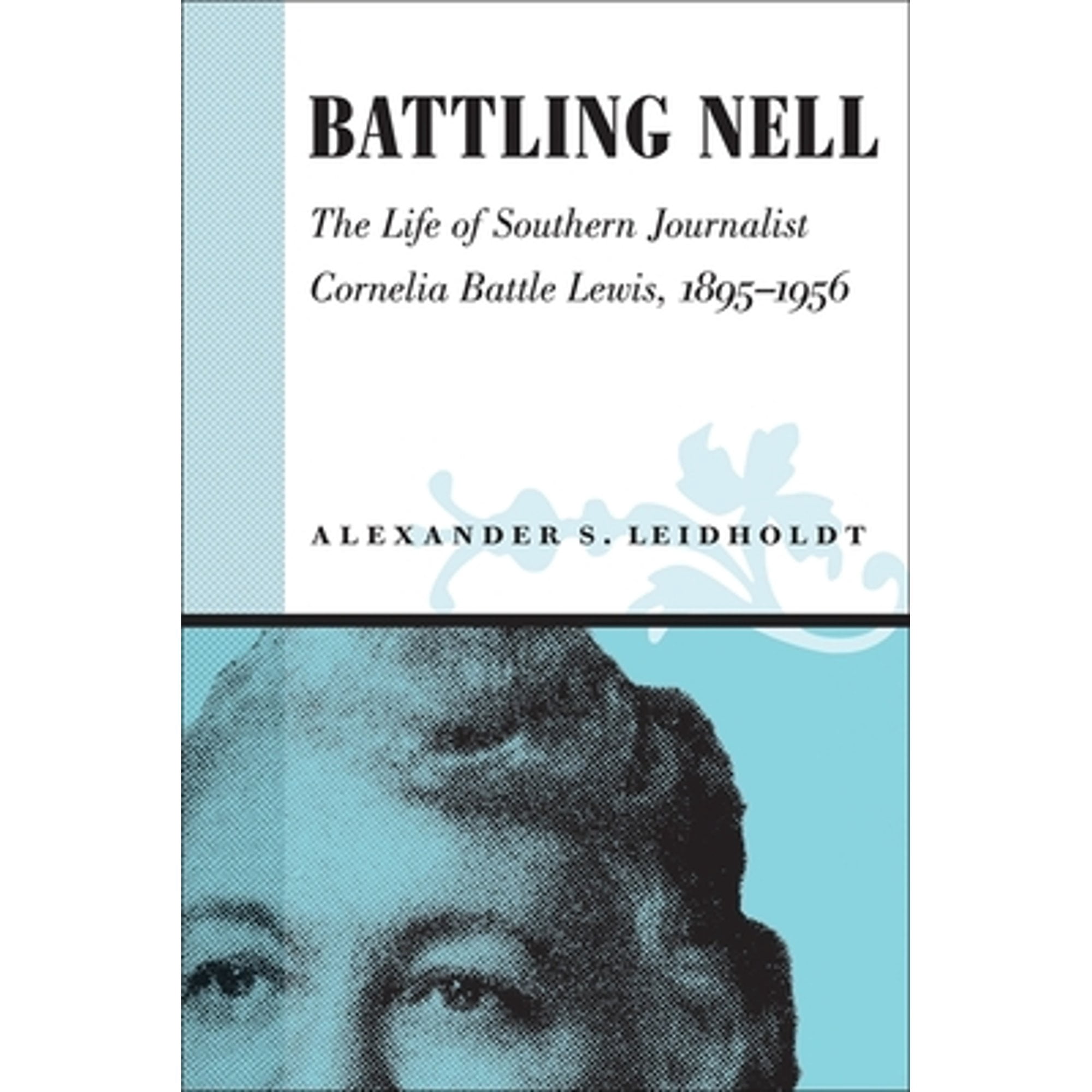 Pre-Owned Battling Nell: The Life of Southern Journalist Cornelia ...