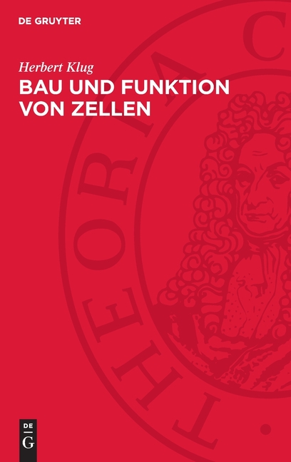 Bau Und Funktion Von Zellen: Eine Einführung in Die Medizinische ...