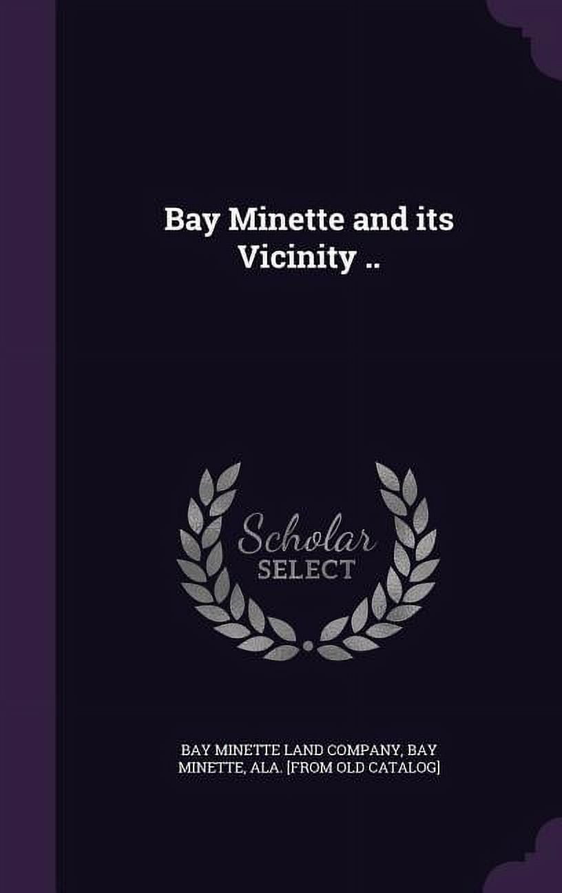 Bay Minette and its Vicinity .. (Hardcover) - Walmart.com