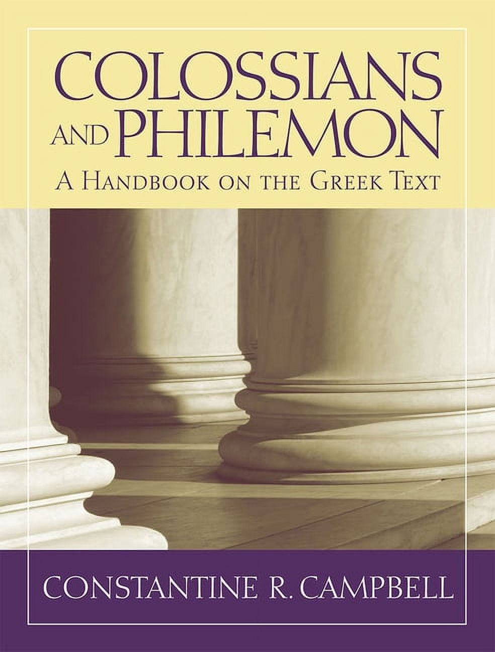 Baylor Handbook on the Greek New Testament: Colossians and Philemon: A ...