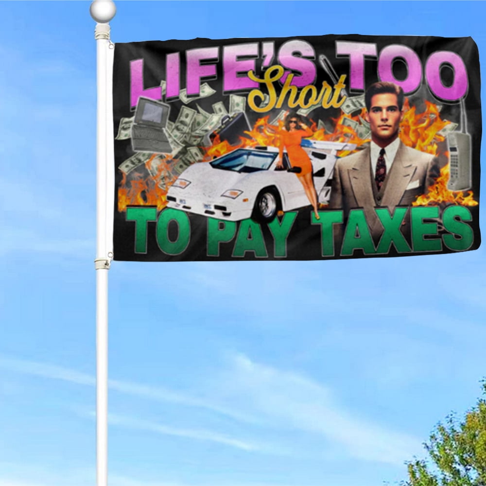 Bayyon Life's Too Short To Pay Taxes Funny Flag Banner with Grommets ...
