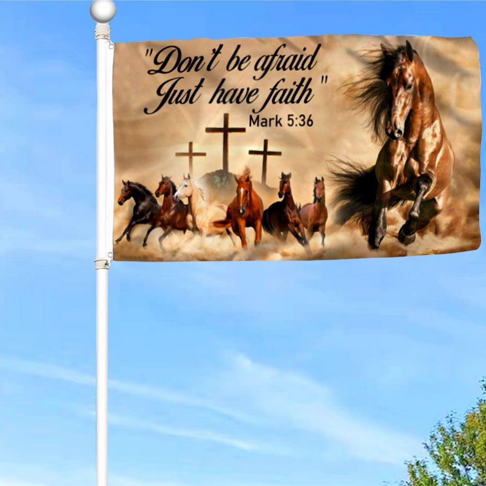 Bayyon Running Horse Christian Grommet Flag Don’t Be Afraid Just Have ...